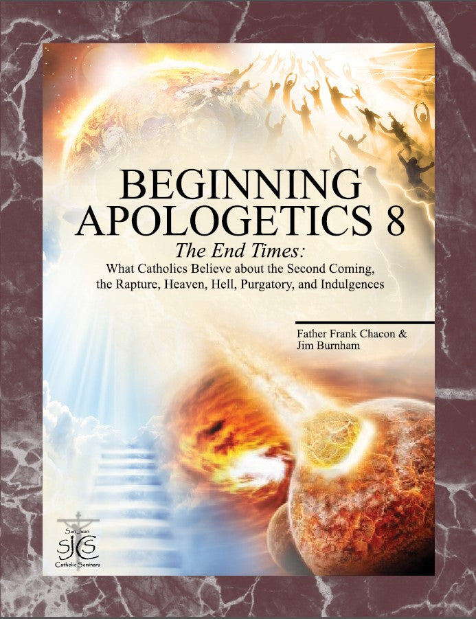Beginning Apologetics 8: The End Times – Catholic Faith Store