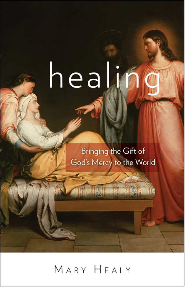 Healing: God’s Mercy to the World – Mary Healy | Catholic Faith Store